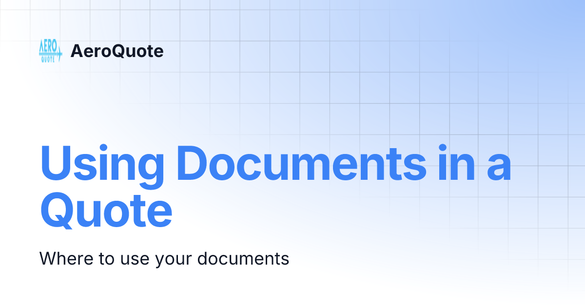 Using Documents in a Quote | AeroQuote